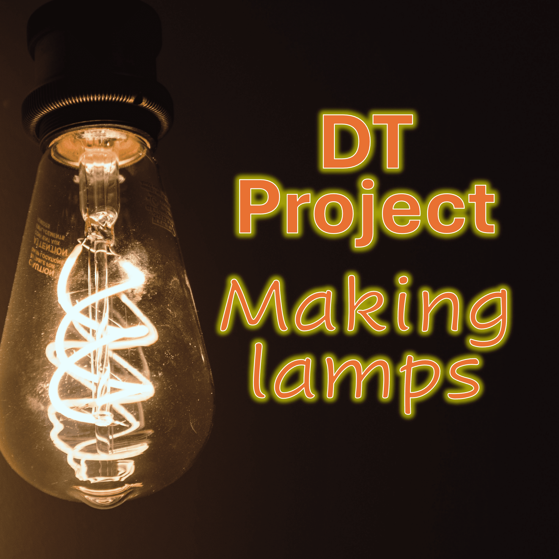 DT Project - making lamps - Abbey Road School - West Bridgford